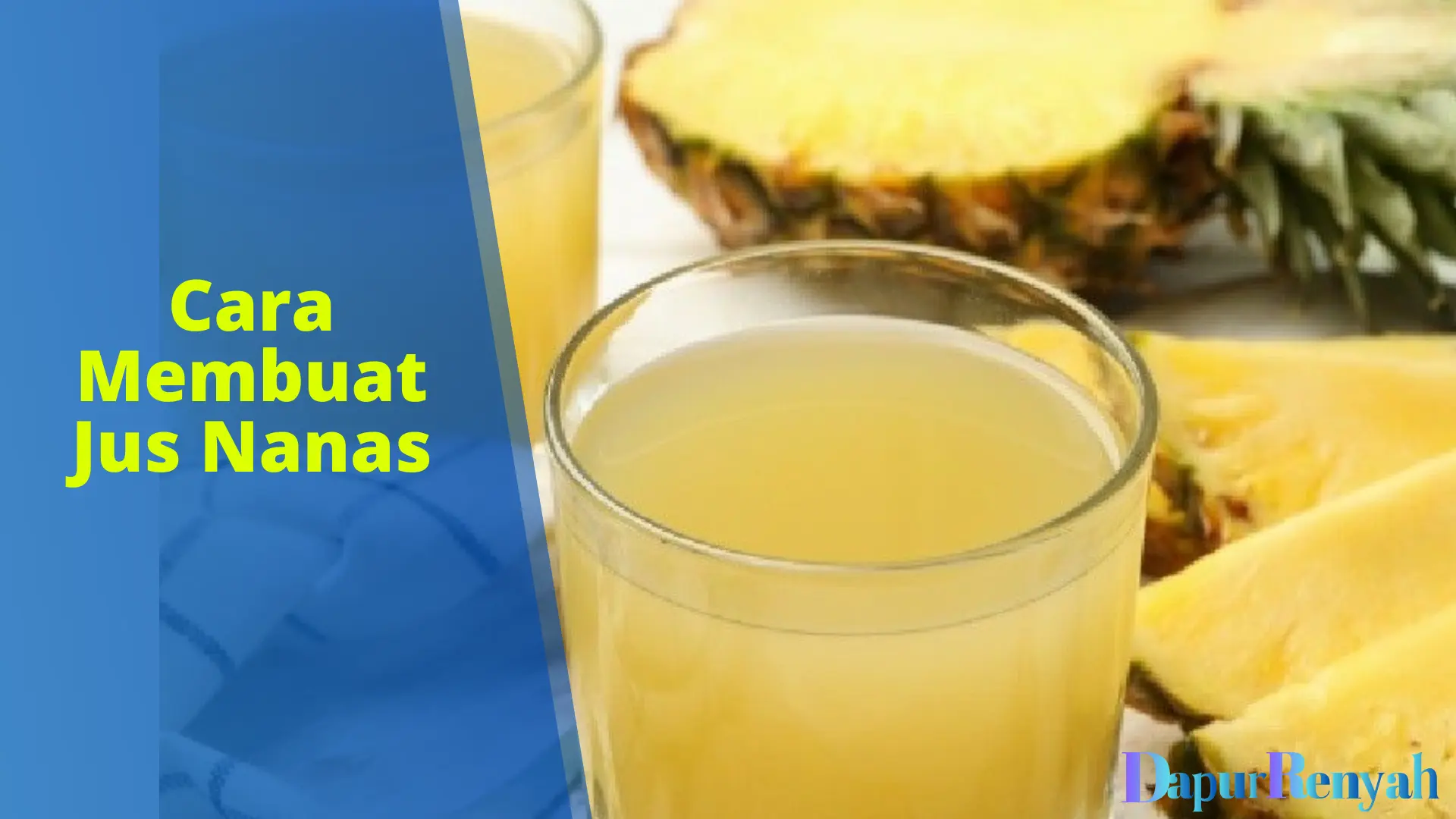 Cara Membuat Jus Nanas Yang Segar Dan Menyehatkan Dapurrenyah