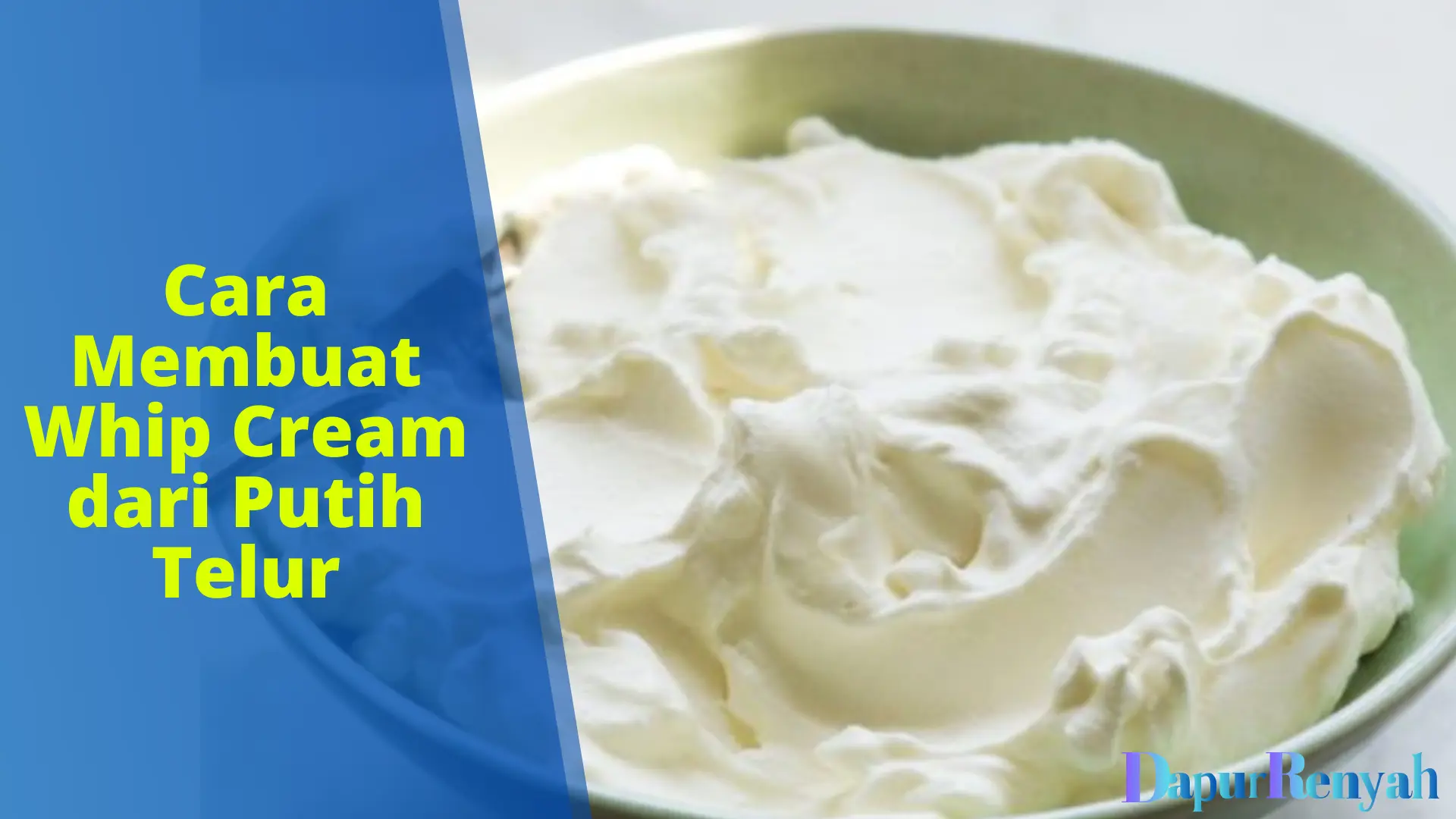 Cara Membuat Whipped Cream Dari Putih Telur Anti Gagal - DapurRenyah Cara Membuat Whipped Cream Dari Putih Telur Anti Gagal - DapurRenyah
